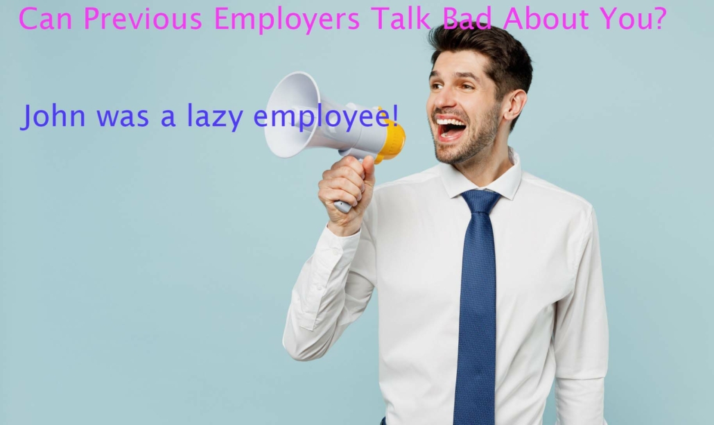 Can Previous Employers Talk Bad About You? - Nakase Law Firm
